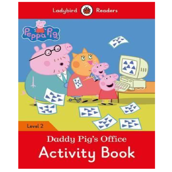 Ladybird Readers Level 2 - Peppa Pig - Daddy Pigs Office Activity Book ...